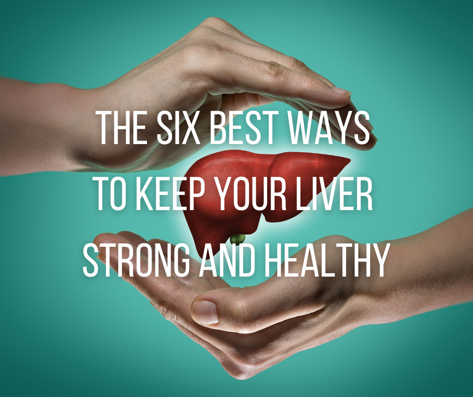 The six best ways to keep your liver strong and healthy - Dr. Rohan Nagar